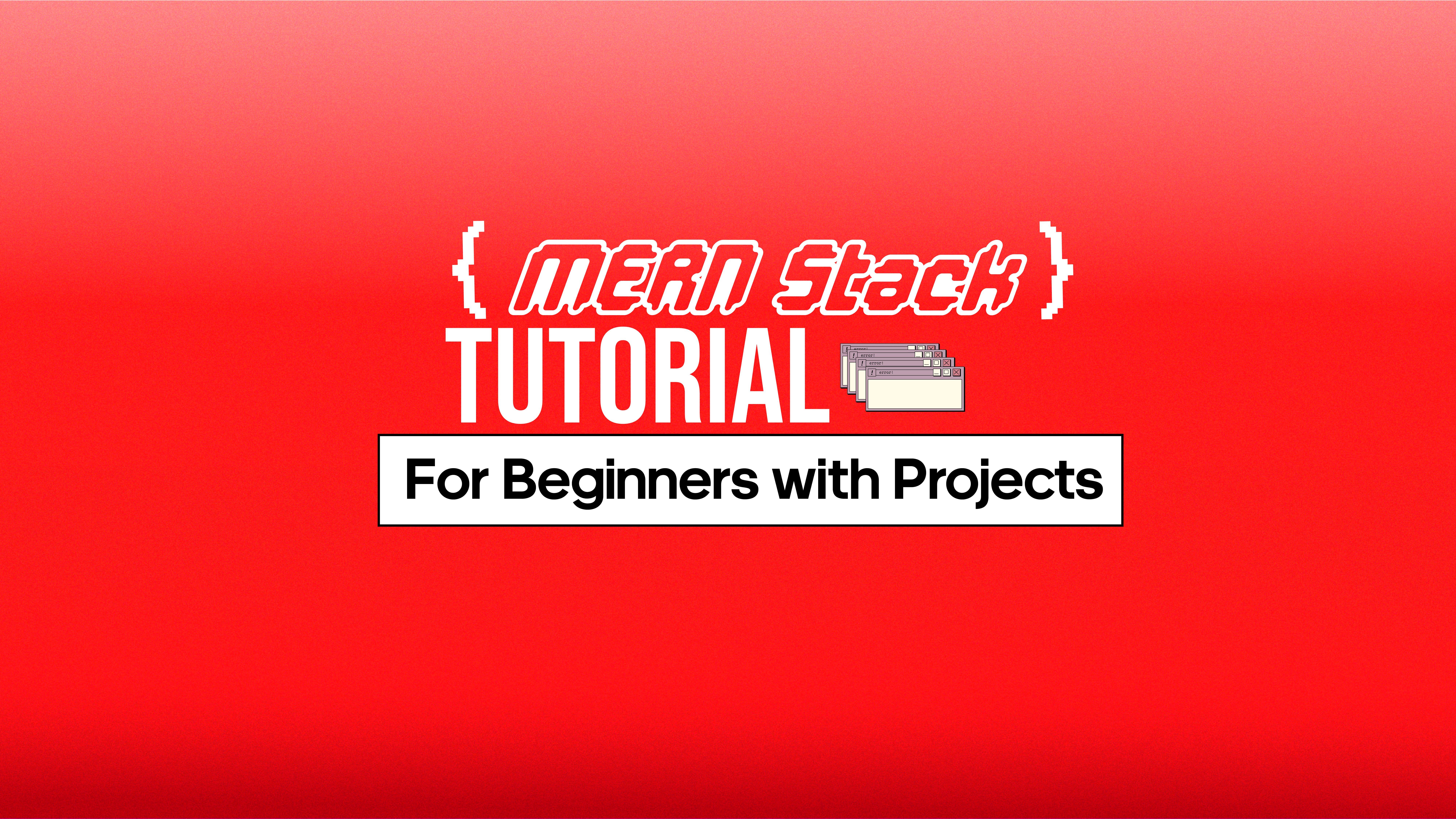 MERN Stack Tutorial for Beginners with Projects